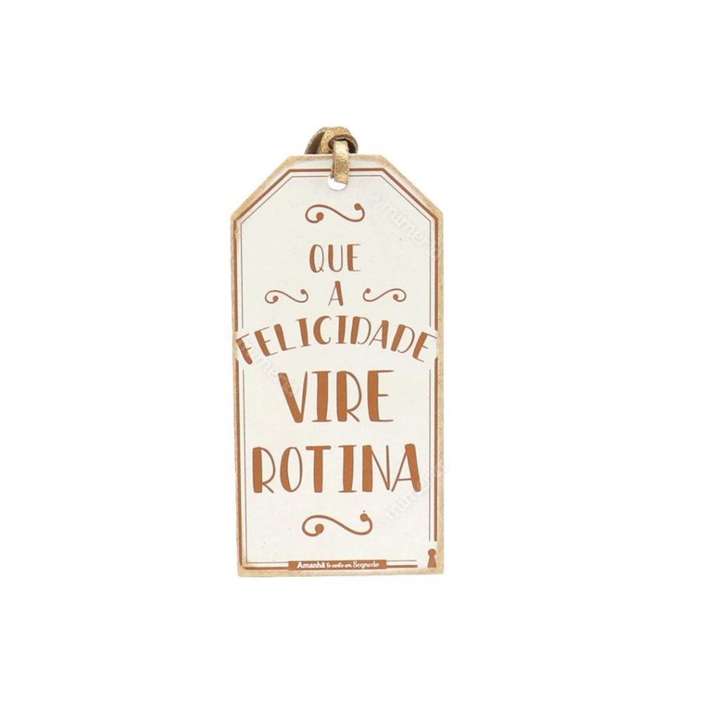 Plaquinha Tag Felicidade Rotina